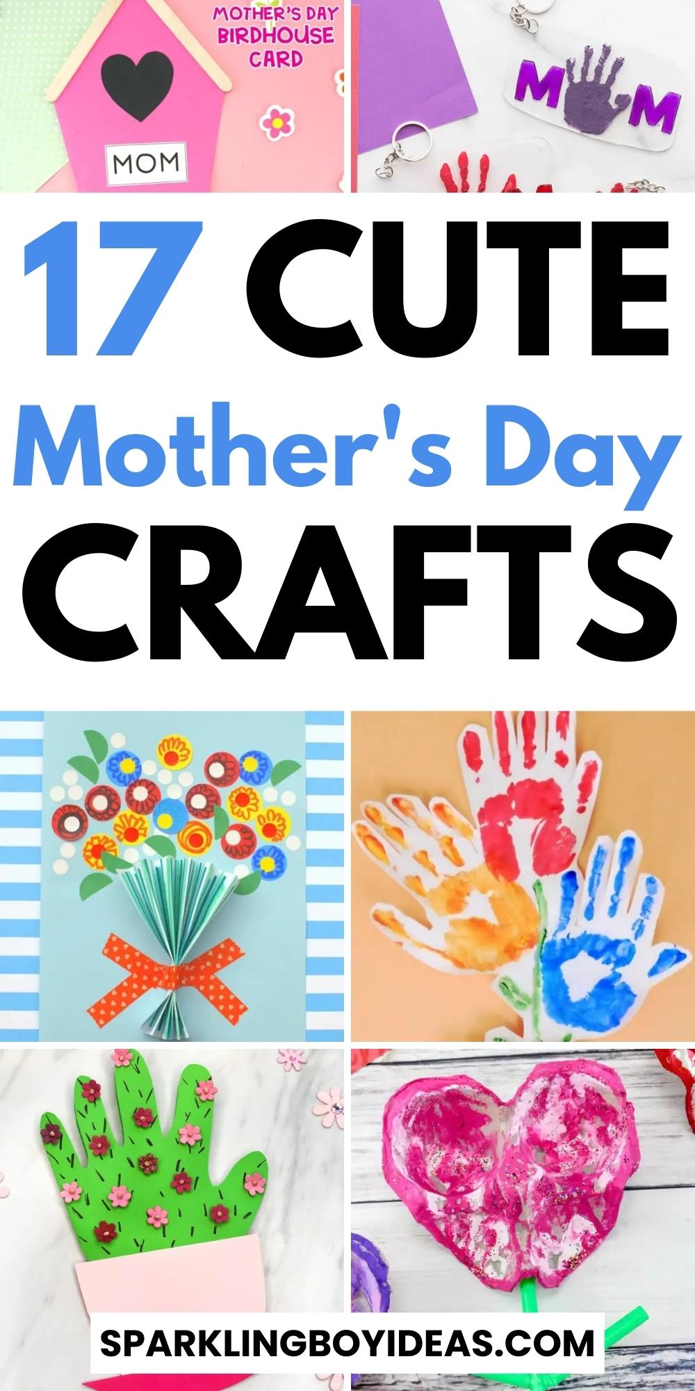 17 Cute Easy Mothers Day Crafts - Sparkling Boy Ideas