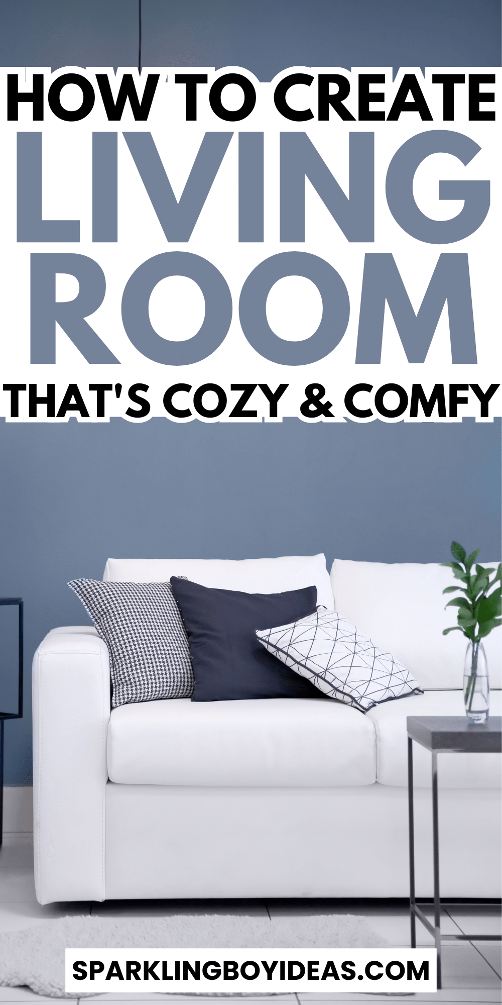 How To Create A Cozy Living Room - Sparkling Boy Ideas
